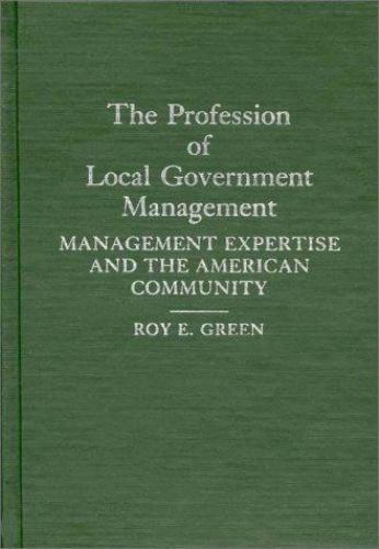 Profession of Local Government Management : Management Expertise and ...
