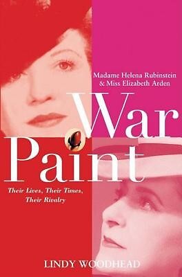 War Paint Madame Helena Rubinstein Miss Elizabeth Arden by Woodhead ...