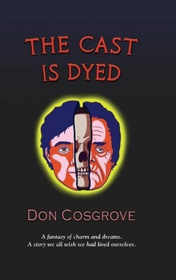 The Cast Is Dyed by Don Cosgrove (English) Hardcover Book 9781647188238 ...