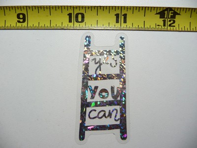 YES YOU CAN LADDER SMALL STICKER DECAL HOLOGRAPHIC POSITIVE ...