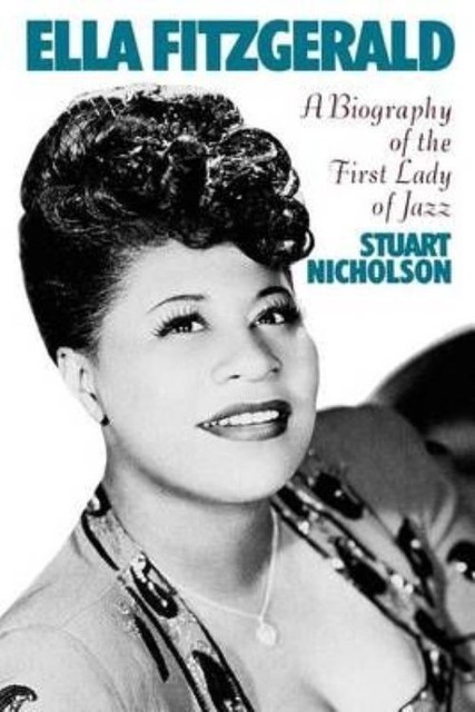 Ella Fitzgerald: A Biography Of The First Lady Of Jazz by Stuart ...