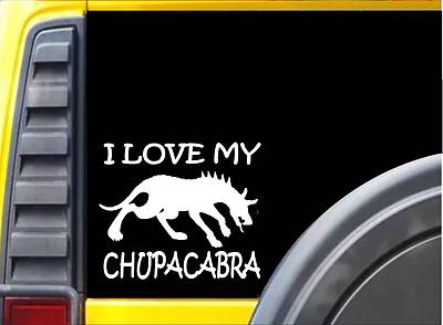 I love my Chupacabra Sticker k203 6 inch monster decal | eBay