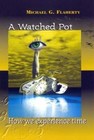 A Watched Pot: How We Experience Time by Professor Flaherty, Michael G ...