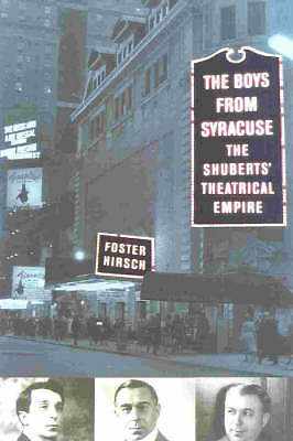 The Boys from Syracuse: The Shuberts' Theatrical Empire by Foster ...