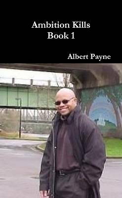Ambition Kills by Albert Payne (2011, Trade Paperback) for sale online | eBay