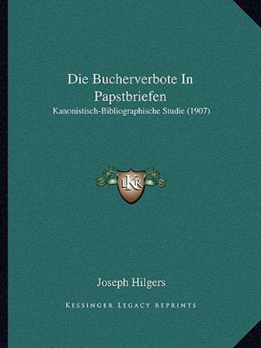 Die Bucherverbote in Papstbriefen : Kanonistisch-Bibliographische ...