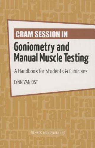 Cram Session in Goniometry and Manual Muscle Testing : A Handbook for ...
