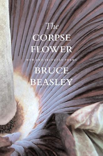 Bruce Beasley The Corpse Flower (Gebundene Ausgabe) Corpse Flower (US ...
