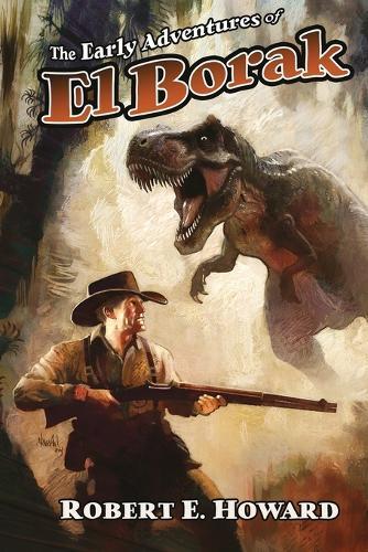 Robert E Howard The Early Adventures of El Borak (Paperback ...