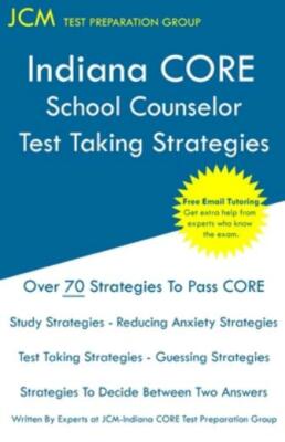 Indiana Core School Counselor - Test Taking Strategies: Indiana Core ...