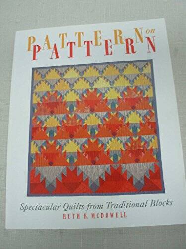 Pattern on Pattern: Spectacular Quilts from Traditional Blocks - GOOD ...