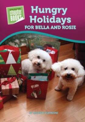 Hungry Holidays for Bella and Rosie - Paperback By Michele Dufresne ...