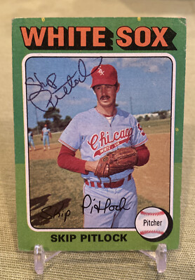 1975 TOPPS Baseball CARD SIGNED Autographed #579 SKIP PITLOCK CHICAGO ...