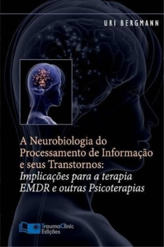 Uri Bergmann Ph A Neurobiologia do Processamento de Informação e seus ...