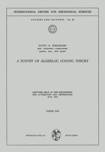 A Survey of Algebraic Coding Theory: Lectures Held at the Department of Automation and ...