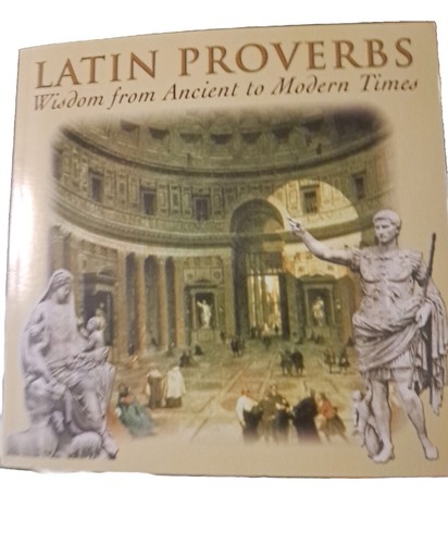 Latin Proverbs: Wisdom from Ancient to Modern Times 9780865165441 | eBay