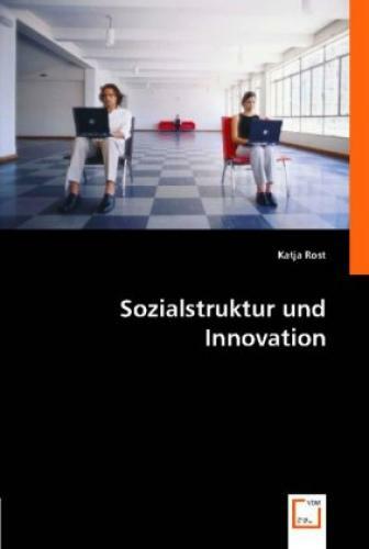 Sozialstruktur und Innovation von Katja Rost (2013, Taschenbuch) online ...