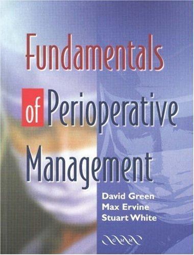 Fundamentals of Perioperative Management by David Green, Max Ervine and ...