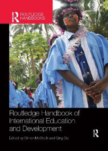 Routledge Handbook of International Education and Development ...