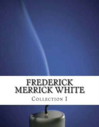 Frederick Merrick White, Collection I 9781499600056| eBay