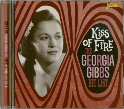 The Georgia Gibbs Hit List - Kiss of Fire - Georgia Gibbs 604988261622 ...