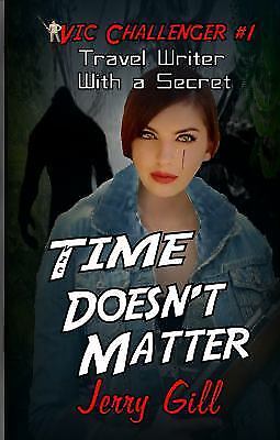 Vic : Time Doesn't Matter by Jerry Gill (2013, Trade Paperback) for ...