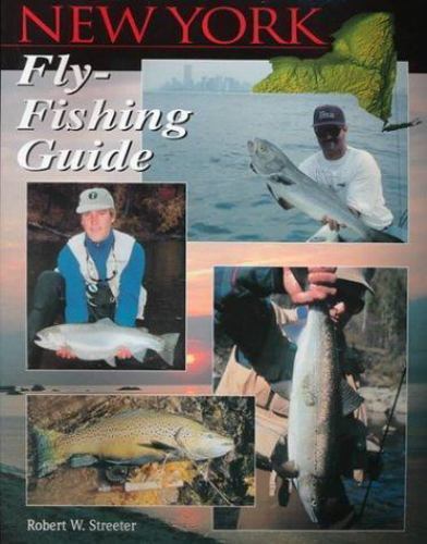 New York Fly Fishing Guide by Robert W. Streeter (2000, Trade Paperback ...