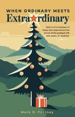 Mark D Fortney When Ordinary Meets Extraordinary (Poche) | eBay