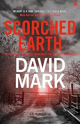 Scorched Earth: The 7th DS McAvoy Novel by Mark, David Paperback / softback The | eBay