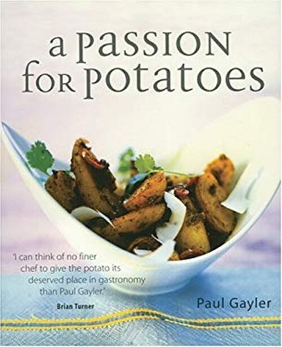 A Passion for Potatoes Paperback Paul Gayler 9781856263948| eBay