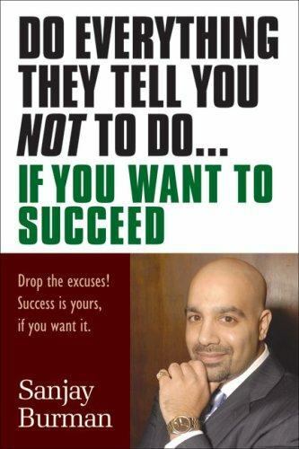 Do Everything They Tell You Not to Do If You Want to Succeed : Drop the ...