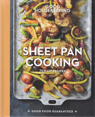 Sheet Pan Cookbook: Good Housekeeping Sheet Pan Cooking: 70 Easy ...