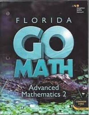 Go Math Florida: Teacher Edition Advanced Mathematics 2 2015 ...