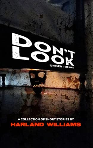 Don't Look Under The Bed: A Collection of Short Stories By Harlan | eBay