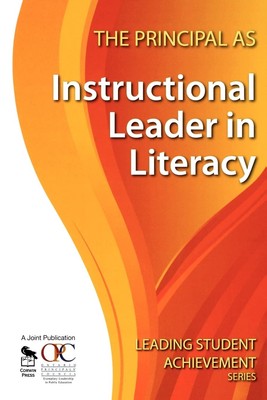 The Principal as Instructional Leader in Literacy (Leading Student ...
