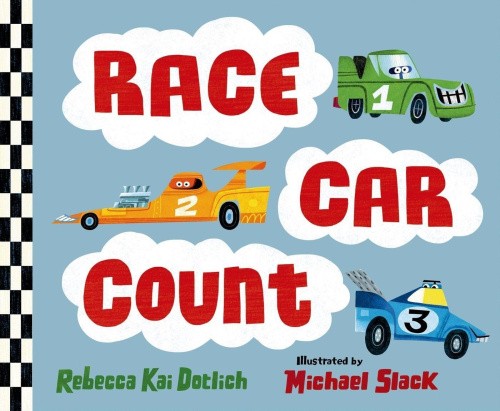 Race Car Count [Board Book] by Rebecca Kai Dotlich [Board Book ...