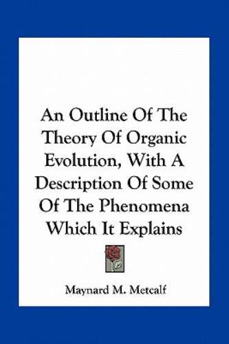 Outline of the Theory of Organic Evolution, with a Description of Some ...