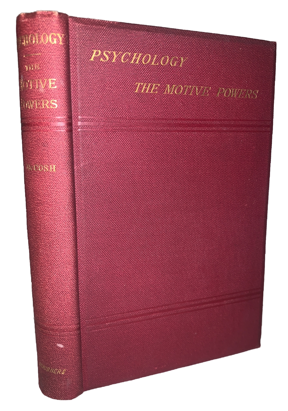 1887, 1st Ed, PSYCHOLOGY THE MOTIVE POWERS, EMOTIONS, CONSCIENCE, WILL ...