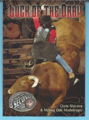 2010 Press Pass PBR 8 Seconds LUCK OF THE DRAW Insert CHRIS SHIVERS ...