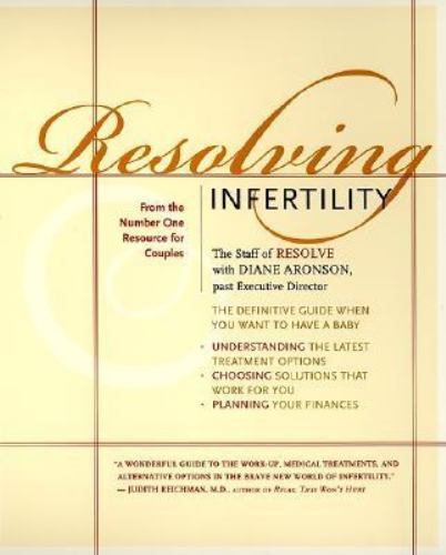 Resolving Infertility by Diane Aronson and Resolve Staff (2001, Trade ...