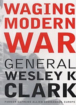 Waging Modern War By Wesley K. Clark 9781903985083| eBay