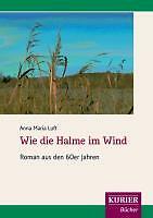 Wie die Halme im Wind von Anna Maria Luft (2013, Taschenbuch) online ...