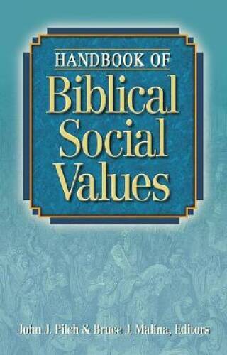 Handbook of Biblical Social Values - Hardcover By Pilch, John J. - GOOD ...