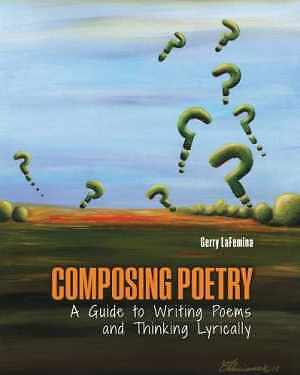 Composing Poetry: A Guide to Writing Poems - Paperback, by Gerry ...