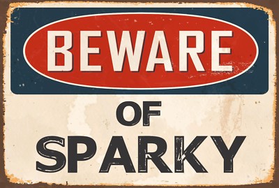 BEWARE of SPARKY Aluminum 8x12 Metal Vintage Reproduction Danger Sign ...