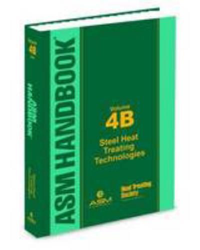 Asm Handbook Ser.: ASM Handbook, Volume 4B : Steel Heat Treating ...