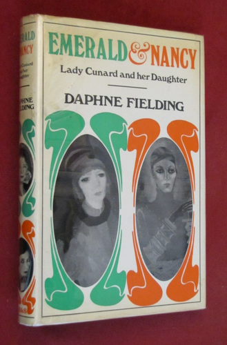 Emerald & Nancy: Lady Cunard and her Daughter by Daphne Fielding (1968 ...