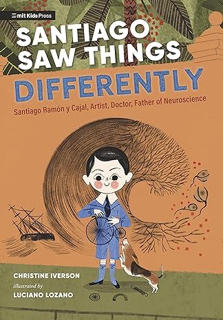 Santiago Saw Things Differently: Santiago Ramón y Cajal, Artist, Doctor ...