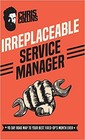 Irreplaceable Service Manager: 90 Day Road Map to Your Best Fixed-Op's Month ... | eBay