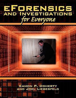 EForensics and Investigations for Everyone by Eamon P. Doherty (2007, Perfect) for sale online ...